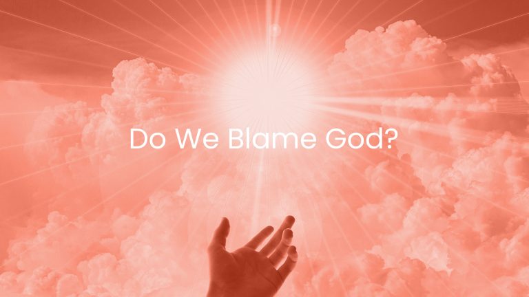 Do We Blame God? – grantedwardsauthor.com