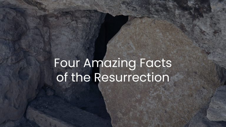 Four Amazing Facts of the Resurrection – grantedwardsauthor.com
