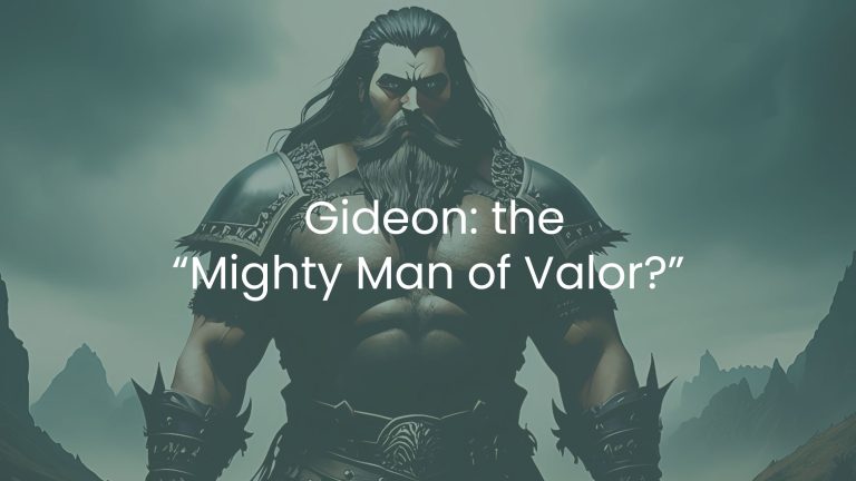 Gideon: the “Mighty Man of Valor?” – grantedwardsauthor.com