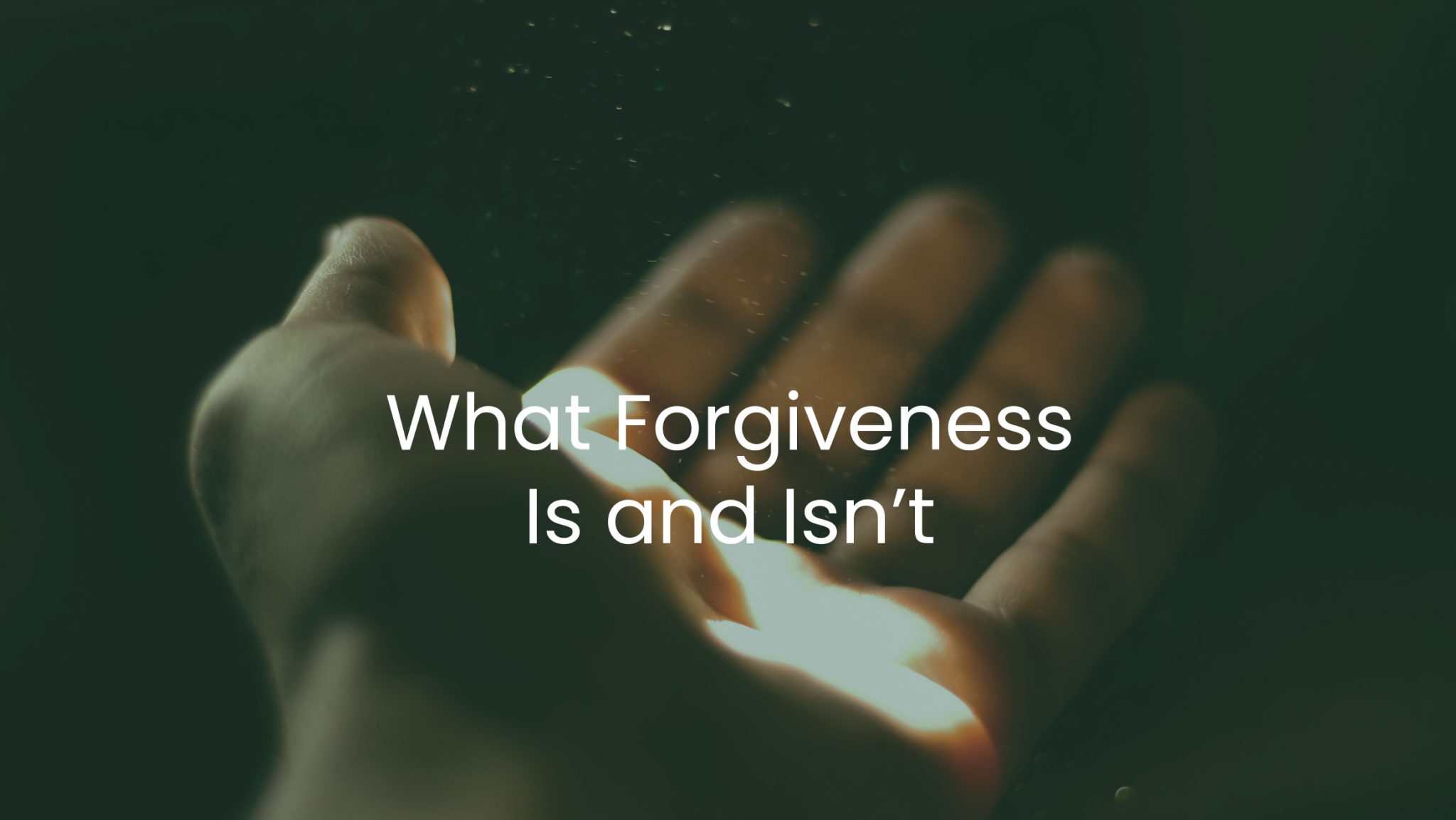 What Forgiveness Is and Isn’t – grantedwardsauthor.com