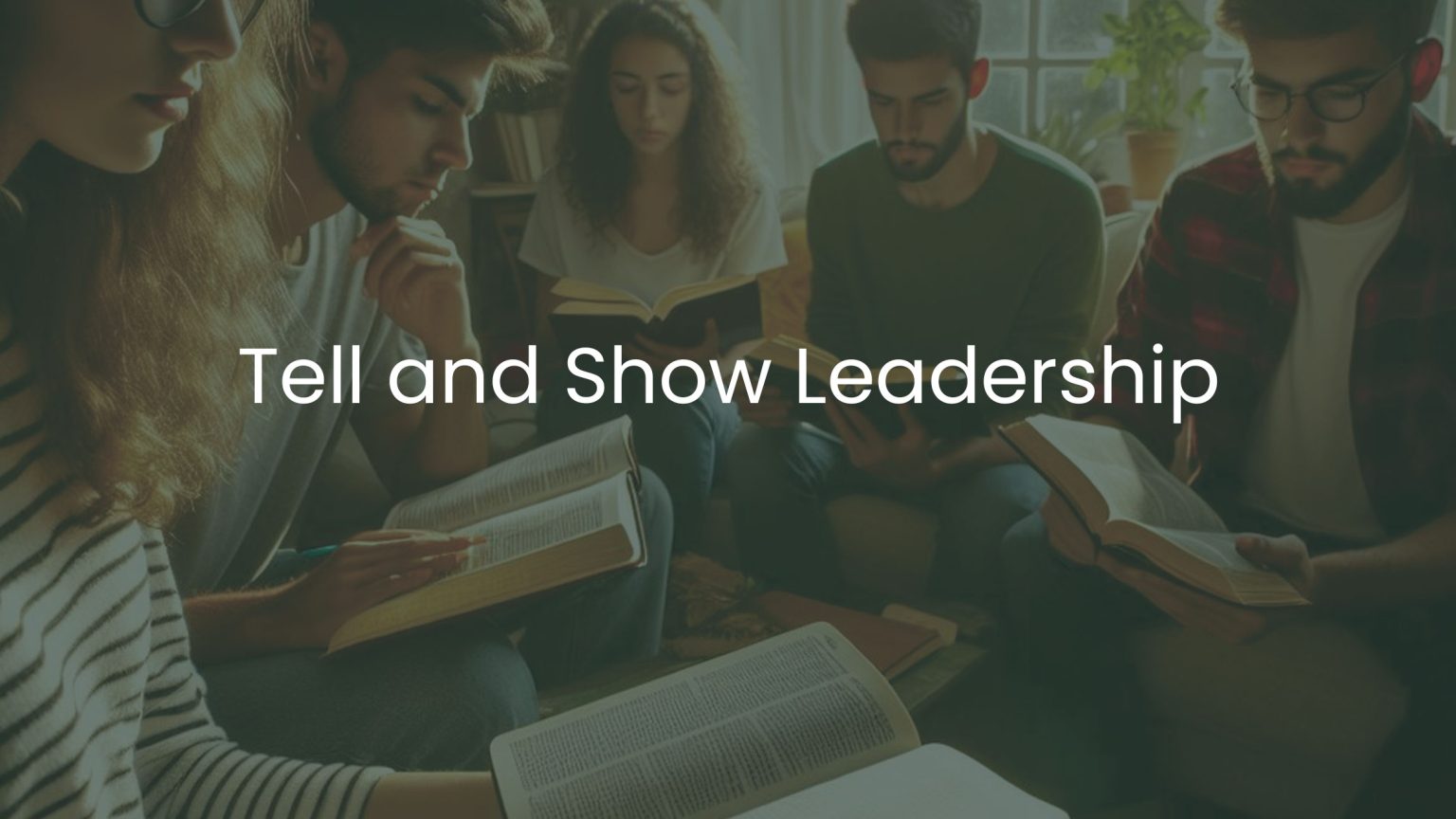 Tell and Show Leadership – grantedwardsauthor.com